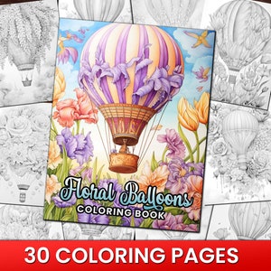 30 Blooming Hot Air Balloons Coloring Page Book, Adults + Kids- Instant ...