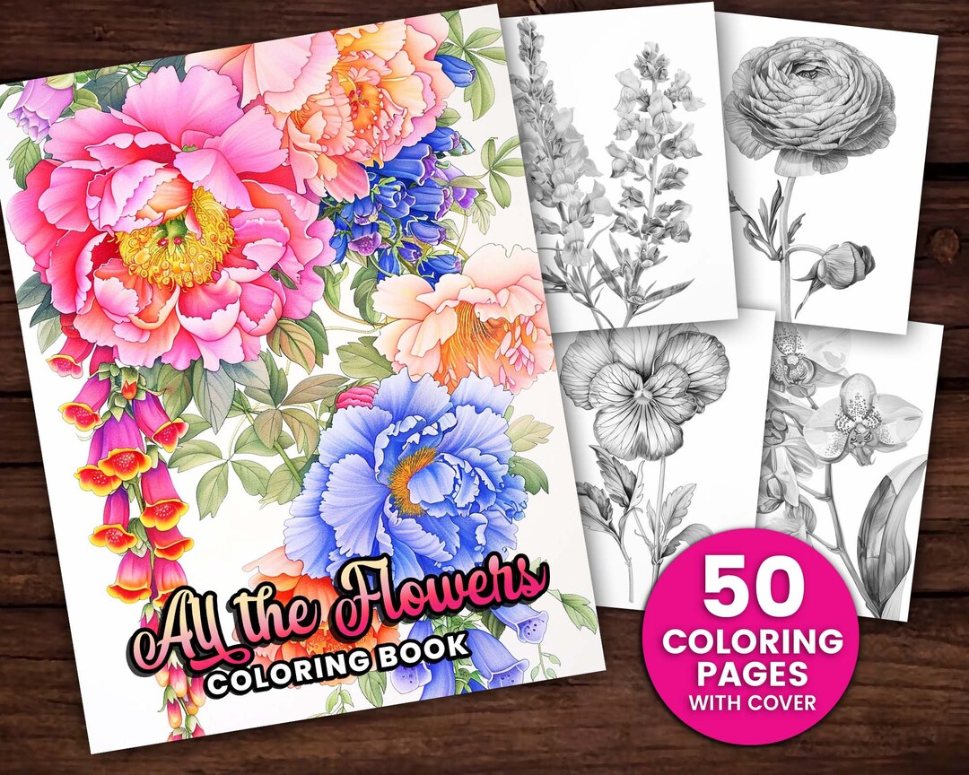 50 All the Flowers Coloring Page Book, Adults + Kids Instant Download ...