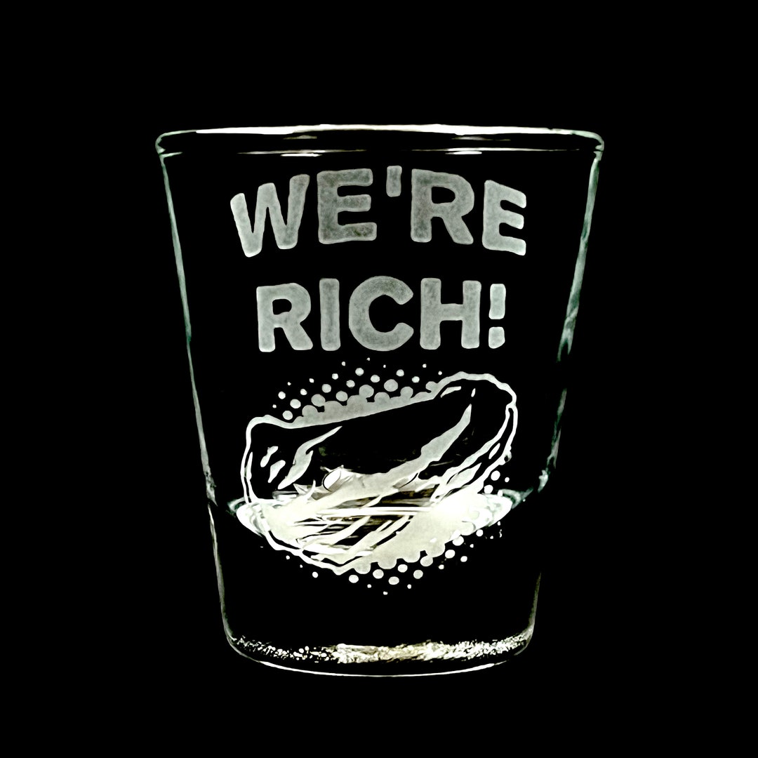 Fan Art We're RICH DRG Dwarf Inspired Custom Sand Blasted Etched Shot ...