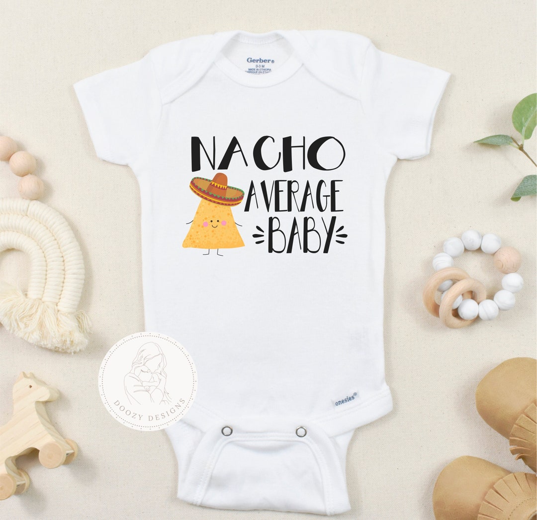 Nacho Average Baby Onesie®, Funny Mexican Food Bodysuit - Etsy