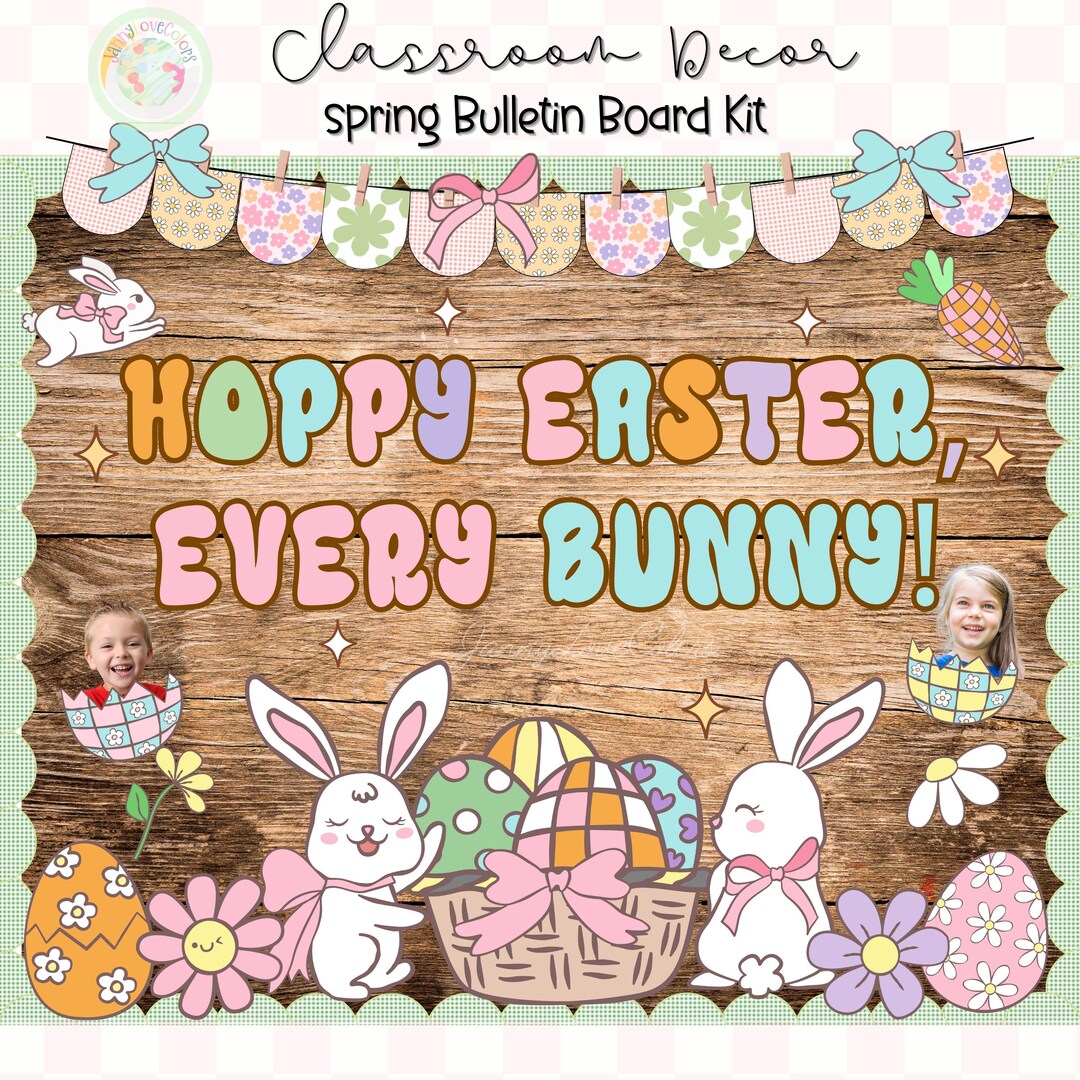 Easter Bulletin Board Kit | Hoppy Easter Every Bunny | Spring Classroom ...