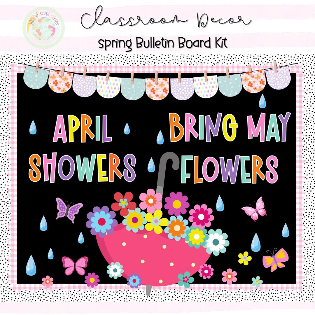 April Showers Bring May Flowers Bulletin Board Kit | Spring Classroom ...