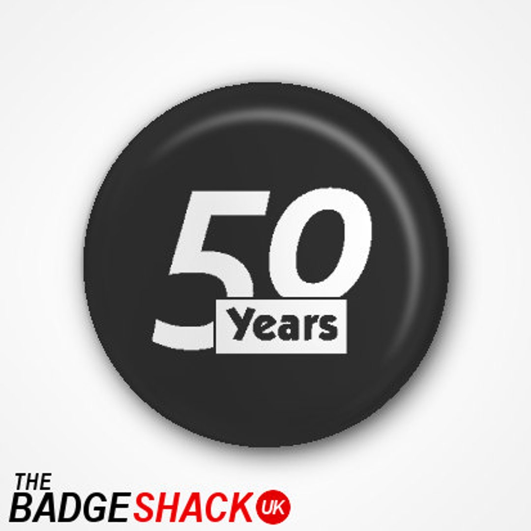 50th Birthday Badge or Magnet. Available as 2.5cm Pin Badge or 3.8cm ...