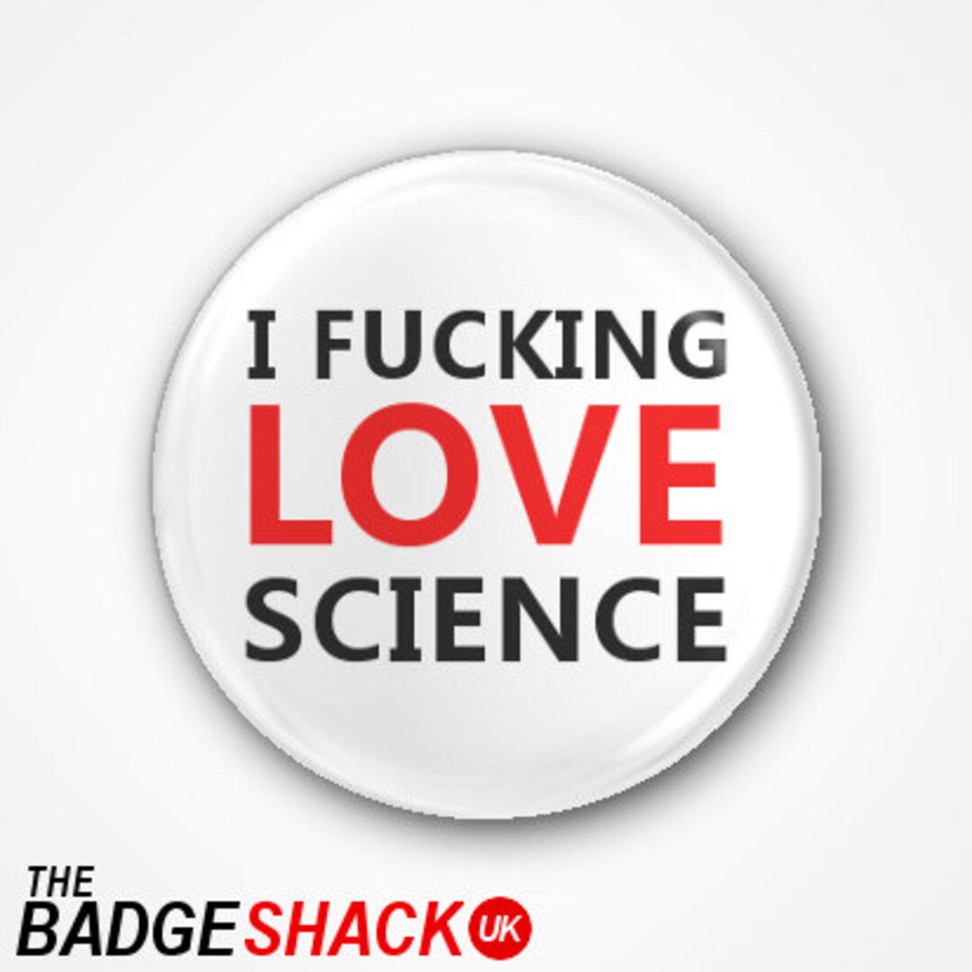 I Fucking Love Science Pin Badge or Magnet. Available as a 2.5cm Badge ...