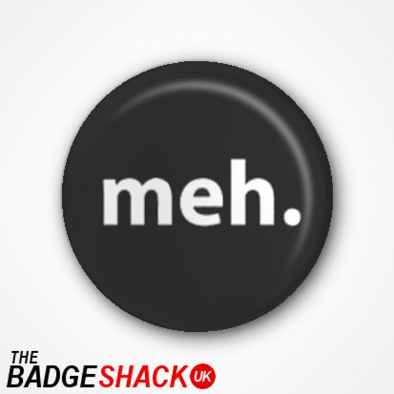 Meh Pin Badge 2.5cm - Etsy