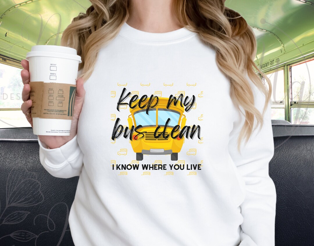 Keep My Bus Clean Bus Driver Shirt, Funny Bus Driver Gift, School Bus ...