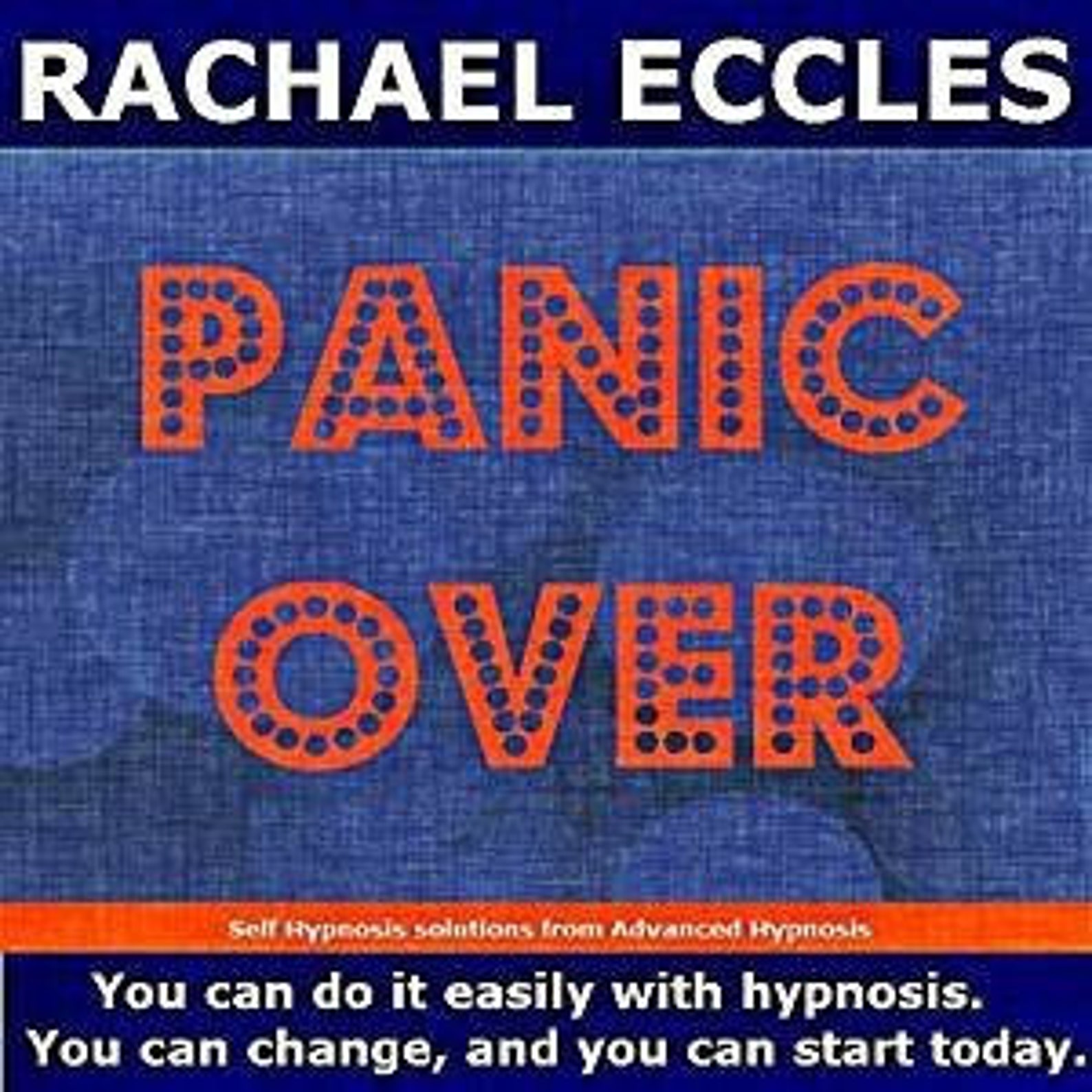 Panic Over: Stop Panic Attacks in Their Tracks, Self Hypnosis ...