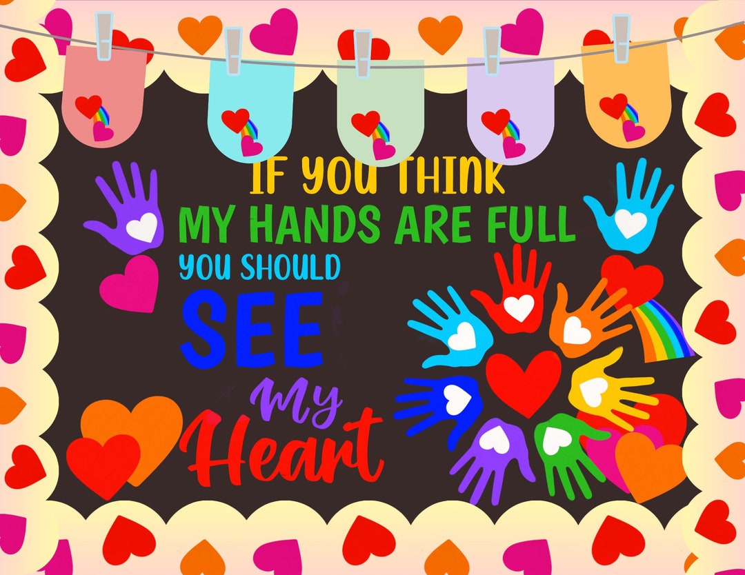 Classroom Bulletin Board Set, If You Think My Hands Are Full, Colorful ...