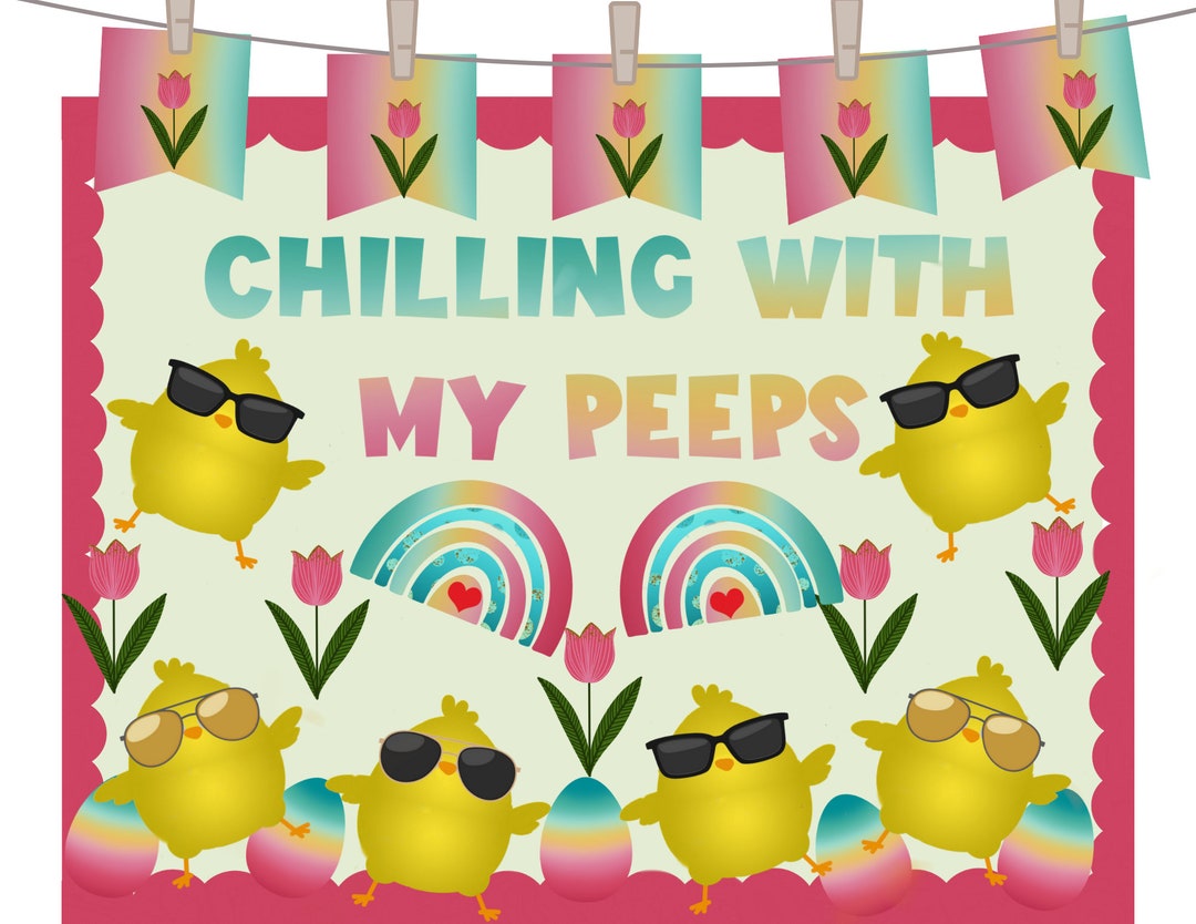 Easter Classroom Bulletin Board, Chilling With My Peeps, Teacher ...
