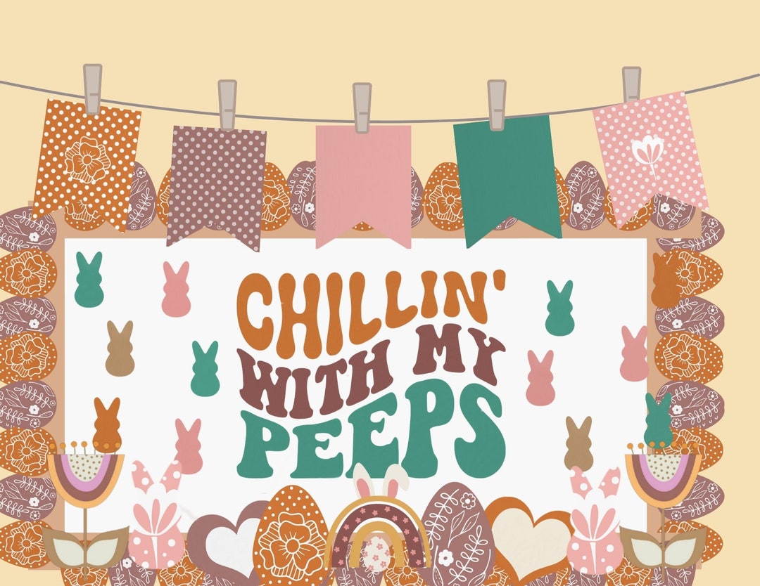 Spring Classroom Bulletin Board, Chillin With My Peeps Bulletin, Easter ...