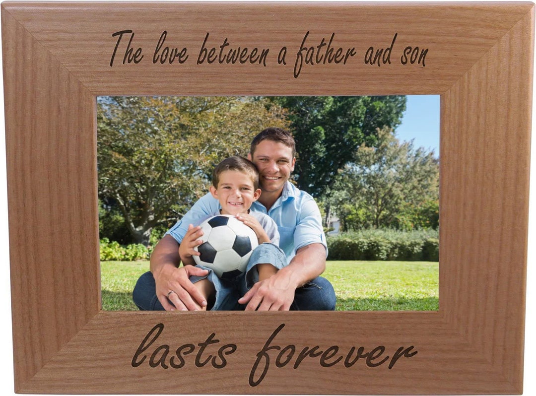 The Love Between A Father and Son Lasts Forever - 4x6 5x7 8x10 Natural ...