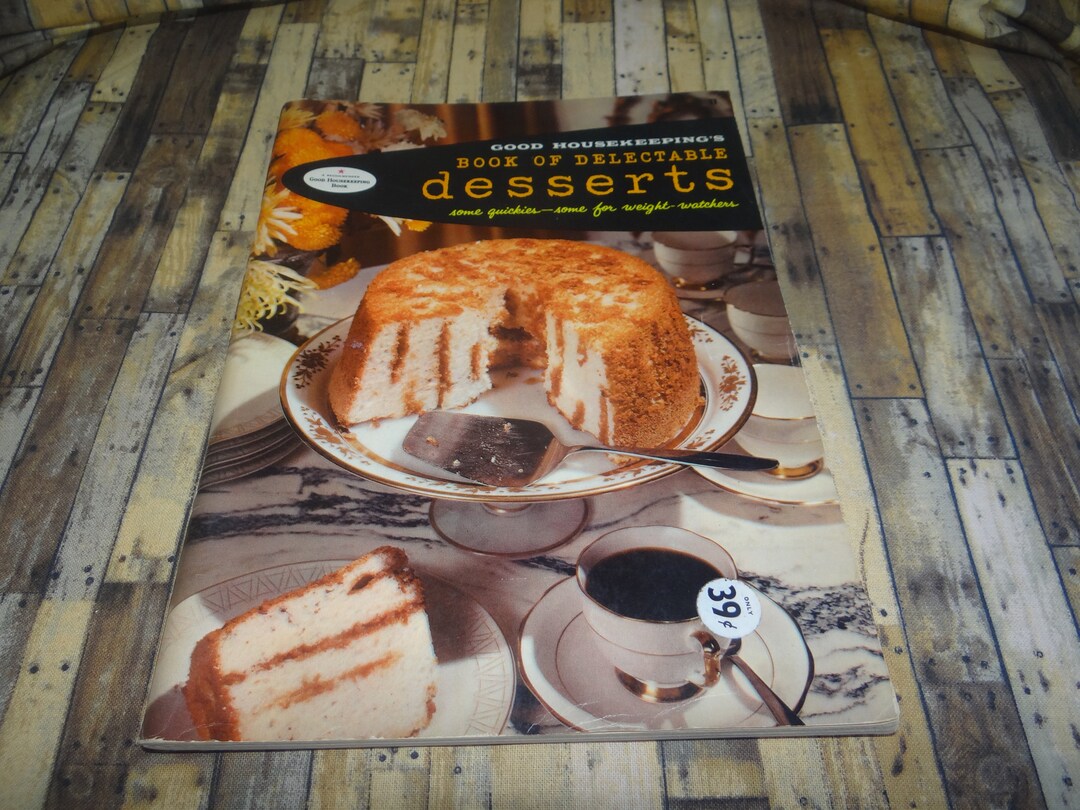 Vintage Good Housekeeping Cookbook.. Book of Delectable Desserts ...