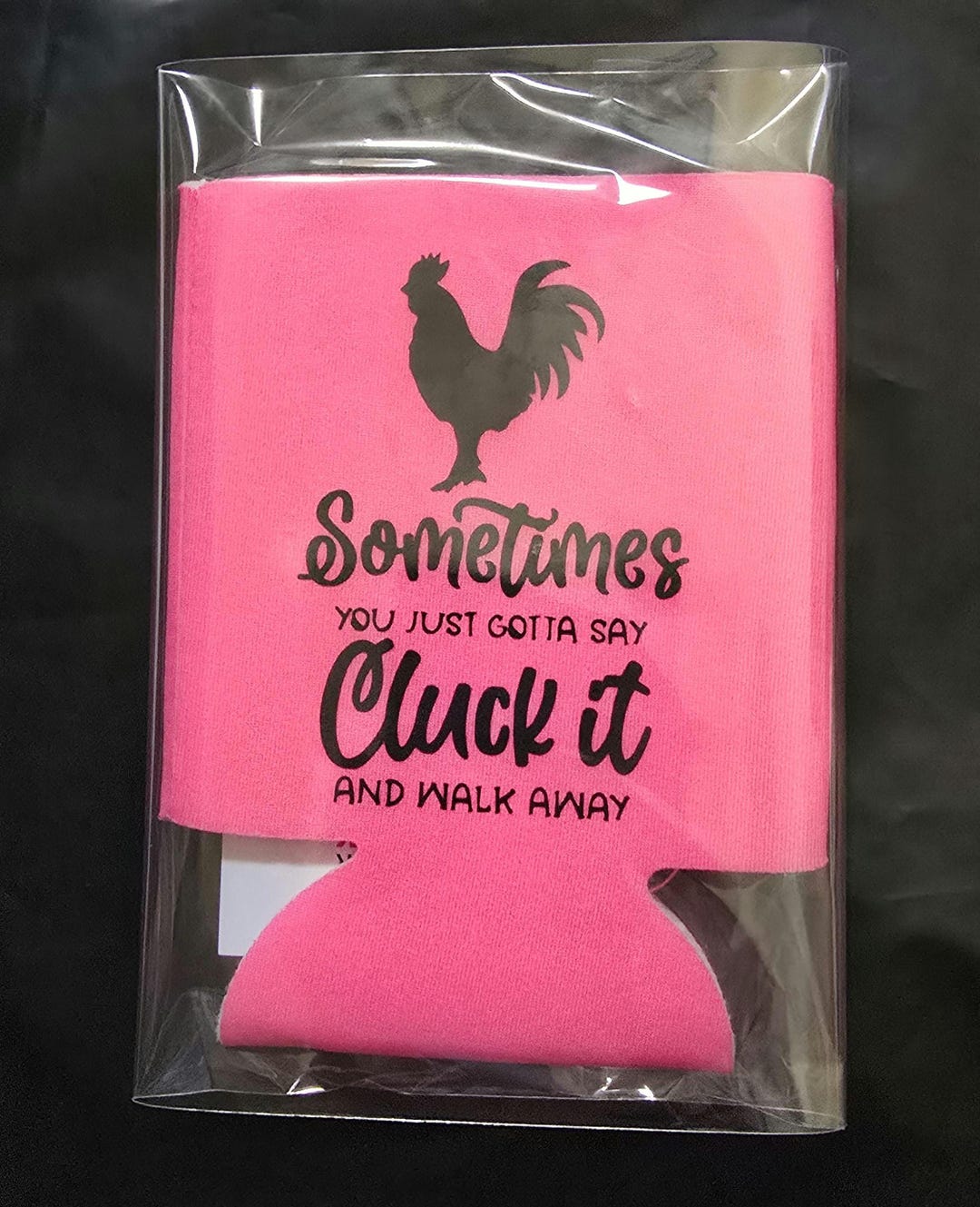 Sometimes You Just Got to Say Cluck It and Walk Away Can Cooler, Funny ...