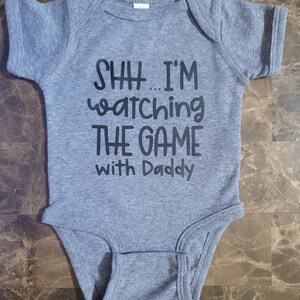 Shh... I'm Watching the Game With Daddy Baby Bodysuit, Baby Gift - Etsy
