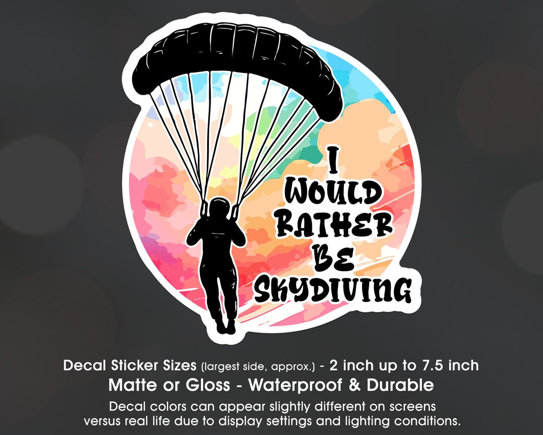 I Would Rather Be Skydiving, Skydiver, Jump, Parachute, Sky Dive, Vinyl ...