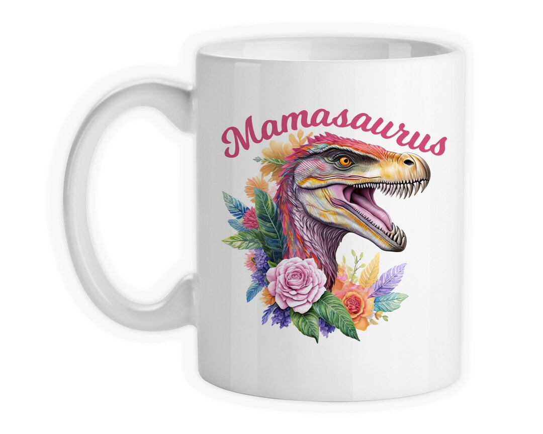 Coffee Mug, Mamasaurus, Clever Girl, Mom Dinosaur Flowers Watercolor ...