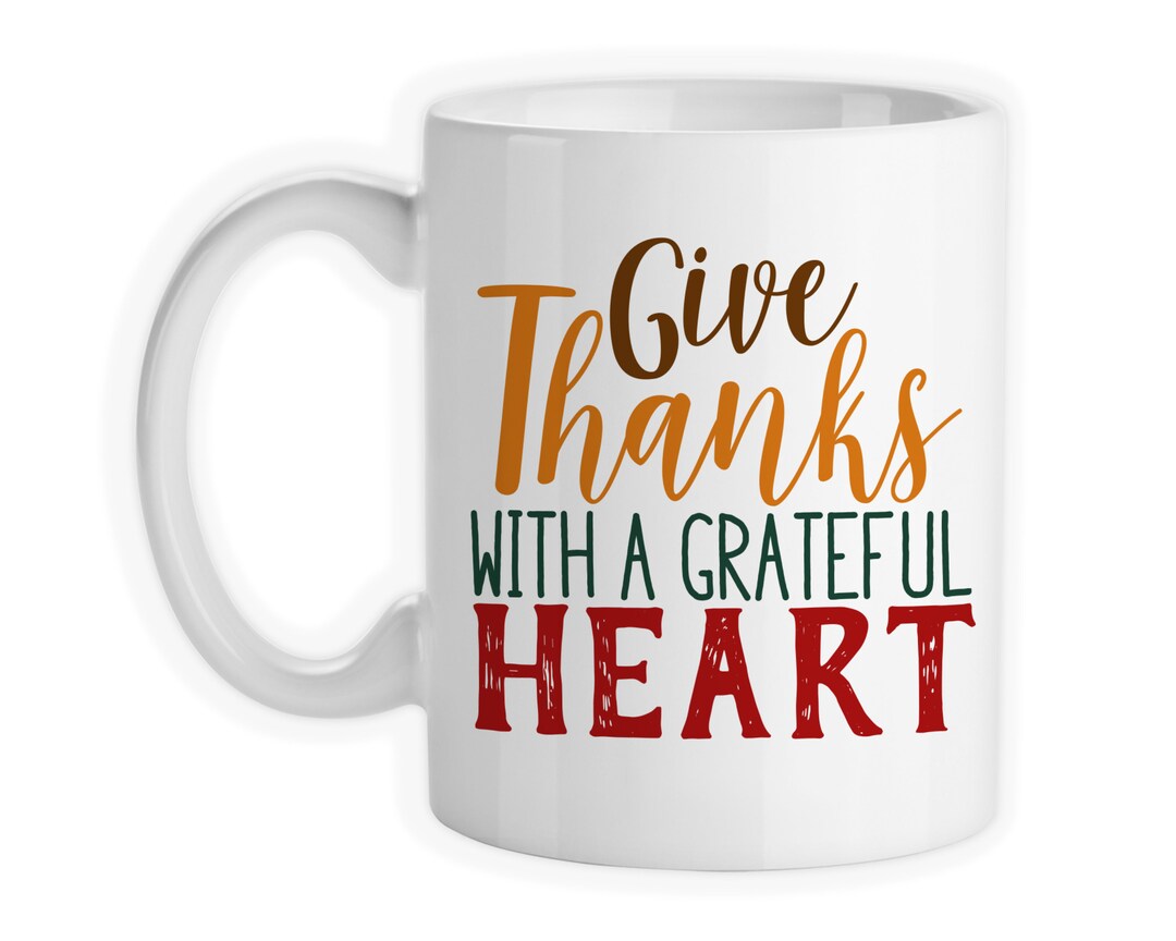 Coffee Mug, Give Thanks With A Grateful Heart Thanksgiving Fall Theme ...