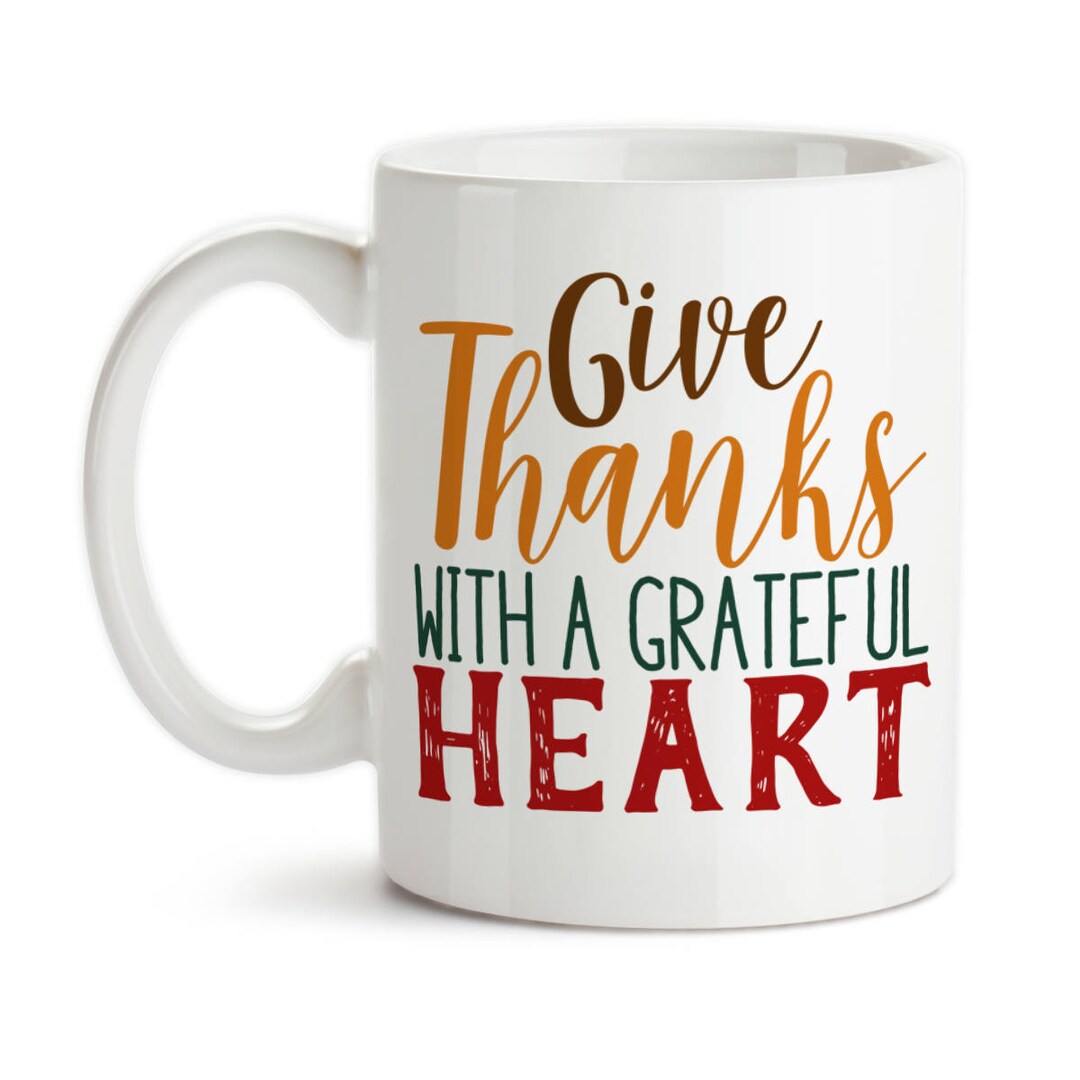Coffee Mug Give Thanks With A Grateful Heart Thanksgiving - Etsy