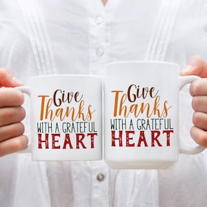 Coffee Mug, Give Thanks With A Grateful Heart Thanksgiving Fall Theme ...