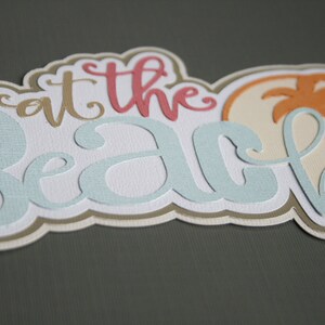 Beach - at the Beach Scrapbook Title - Die Cut Paper Pieced Title for ...