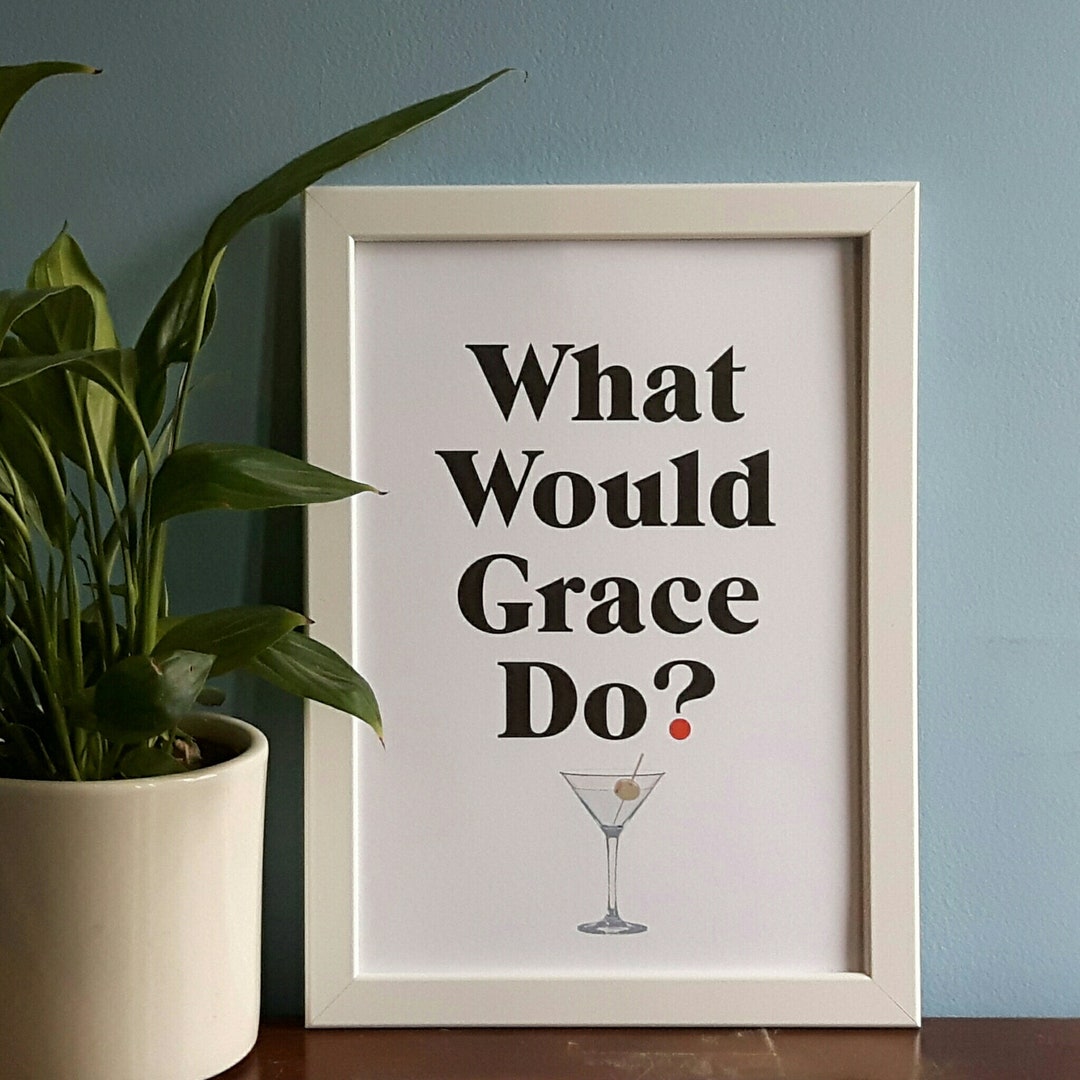 What Would Grace Do- DIGITAL A4 PRINTABLE Poster, Home Decor, Gift ...