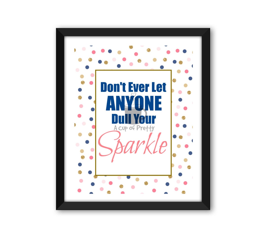 Don't Ever Let Anyone Dull Your Sparkle // 8x10 Printable // Confetti ...