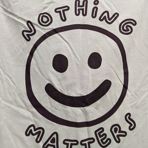 Nothing Matters Smiley T-shirt - Etsy UK