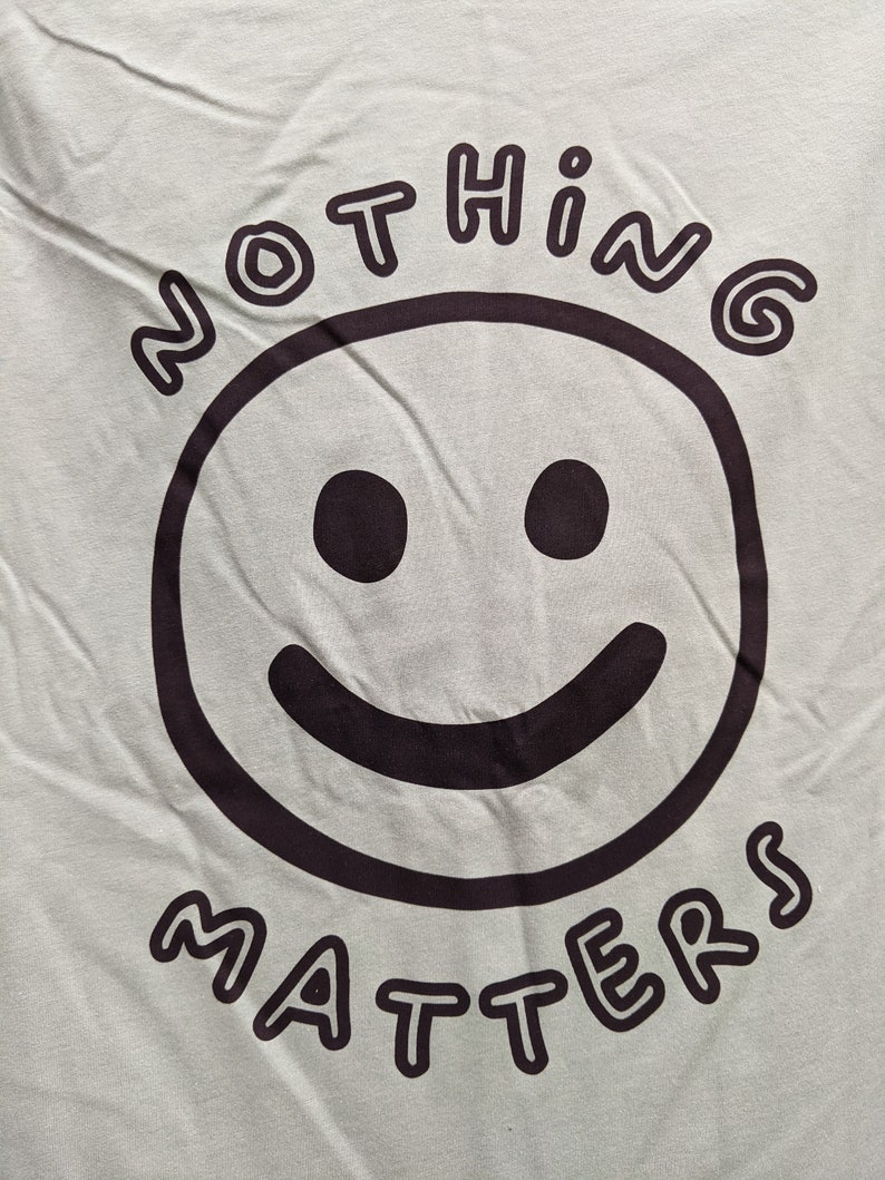 Nothing Matters Smiley T-shirt - Etsy UK