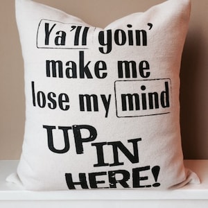 Ya'll Goin Make Me Lose My Mind Fun Playful Words Music Inspired ...