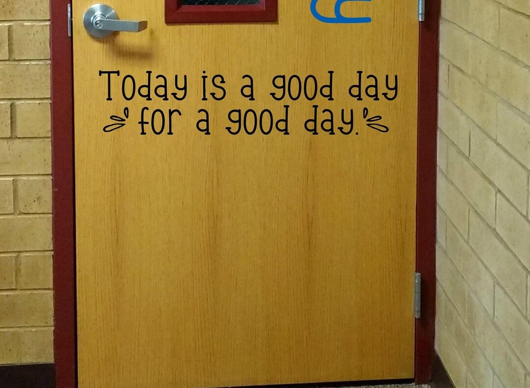 Today is a Good, Day for A, a Good Day, Teacher Decal, Classroom Decor ...