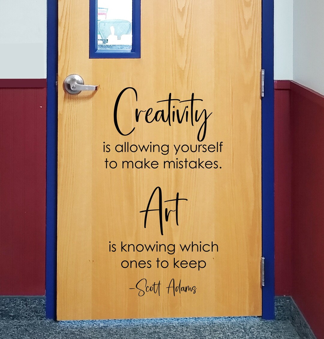 Creativity is Allowing Yourself to Make Mistakes, Art Teacher Door ...