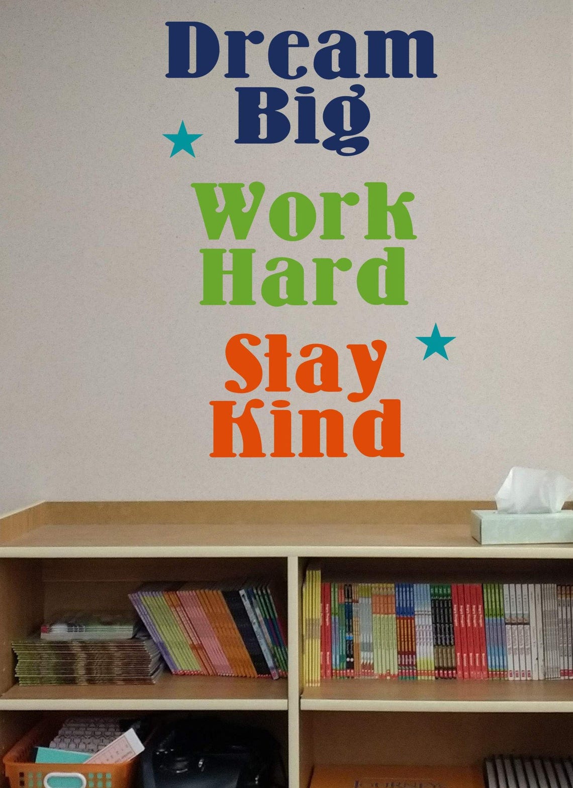 Dream Big, Work Hard, Stay Kind, Inspirational Quote, Classroom Decal ...