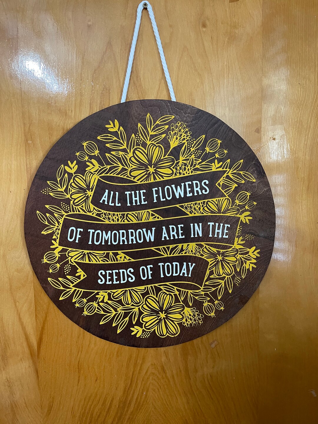 All the Flowers of Tomorrow Are in the Seeds of Today 18 Round Sign ...