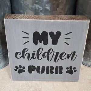 My Children Purr Sign, Funny Cat Sign, Hand Stenciled Decor, Tiered ...