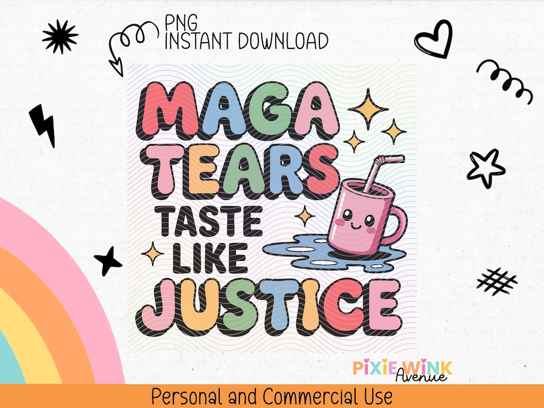 MAGA Tears Taste Like Justice PNG, Political Humor Design (digital ...