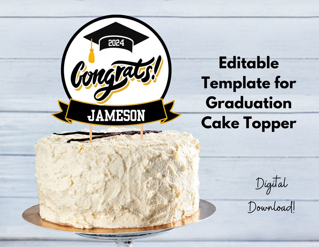 Editable Template, Graduation Cake Topper, 2024 Graduate, Graduation ...