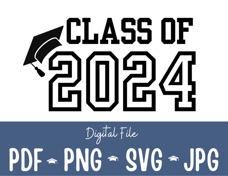 Class of 2024 PNG SVG JPG, 2024 Graduate, Graduation 2024, Seniors 2024 ...