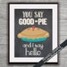 You Say Good-pie and I Say Hello cake Pie Art Print funny Kitchen Song ...