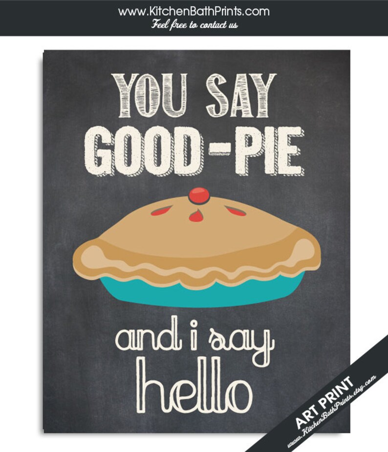 You Say Good-Pie and I say Hello Cake Pie Art Print Funny | Etsy
