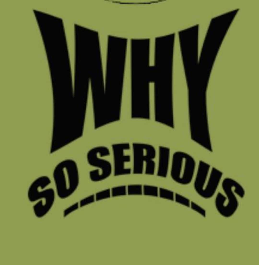 Why so Serious PNG File: Shirt Print Design (digital Download) - Etsy