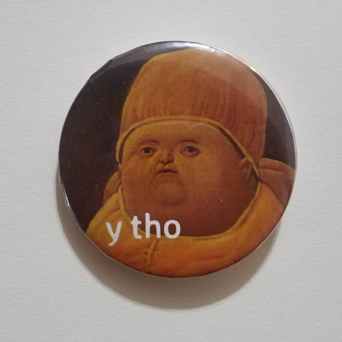 Y Tho Meme 2.25 Inch Large Pin - Etsy