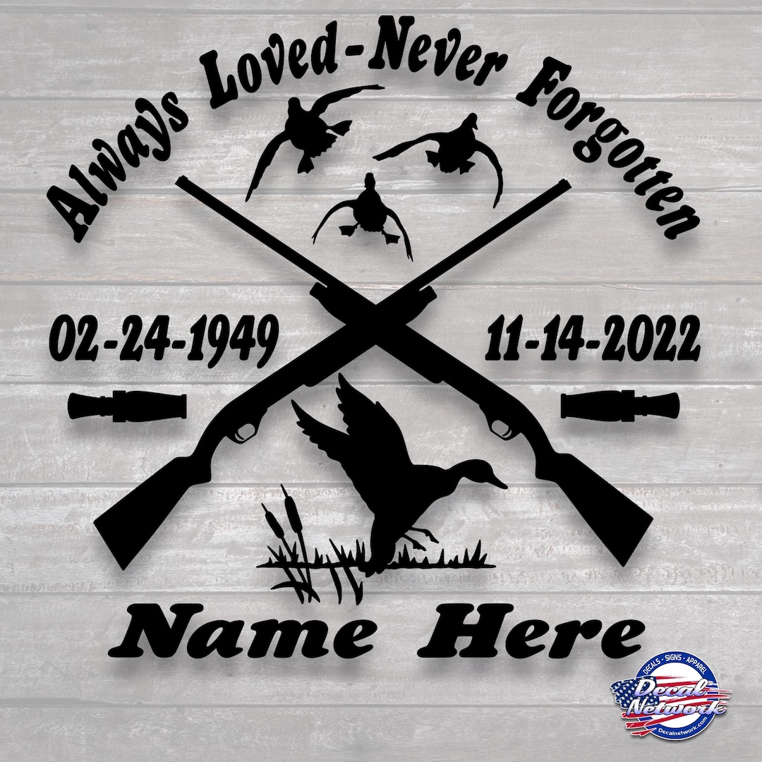 Always Loved Never Forgotten Sportsman Duck Hunting Memorial Vinyl ...