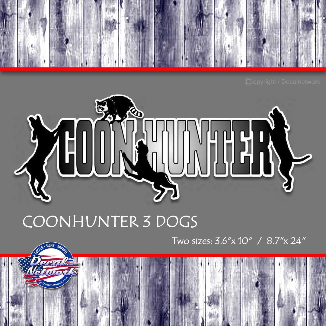 Coonhunter 3 Coon Hounds Vinyl Decal Vehicle Window Sticker 2 Sizes - Etsy