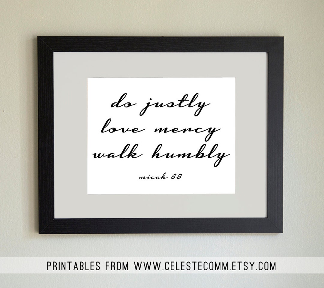 PRINTABLE "do Justly, Love Mercy, Walk Humbly." Micah 6:8 Bible Verse ...