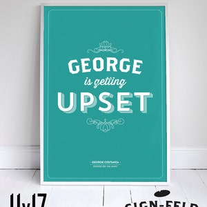 George is Getting Upset - Seinfeld Quote - Funny Print - Home Decor ...