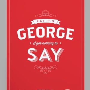 Hey It's George, I Got Nothing to Say Seinfeld Quote Typography 11x17 ...