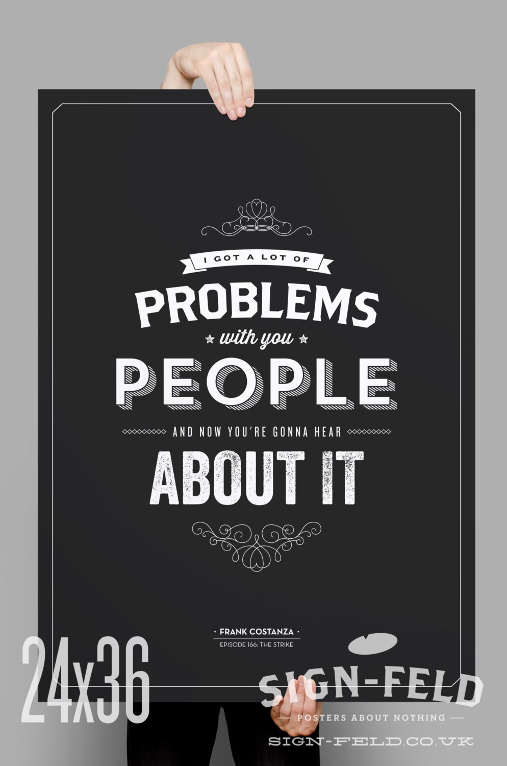 I've Got a Lot of Problems With You People Seinfeld Print Festivus ...