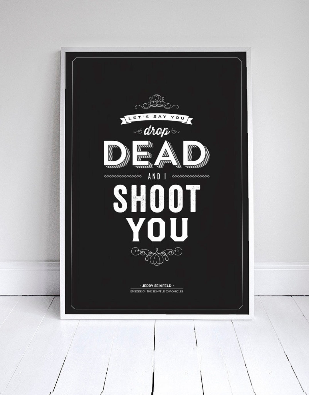 Drop Dead Poster - Seinfeld Quote Print - Vintage Retro Typography ...