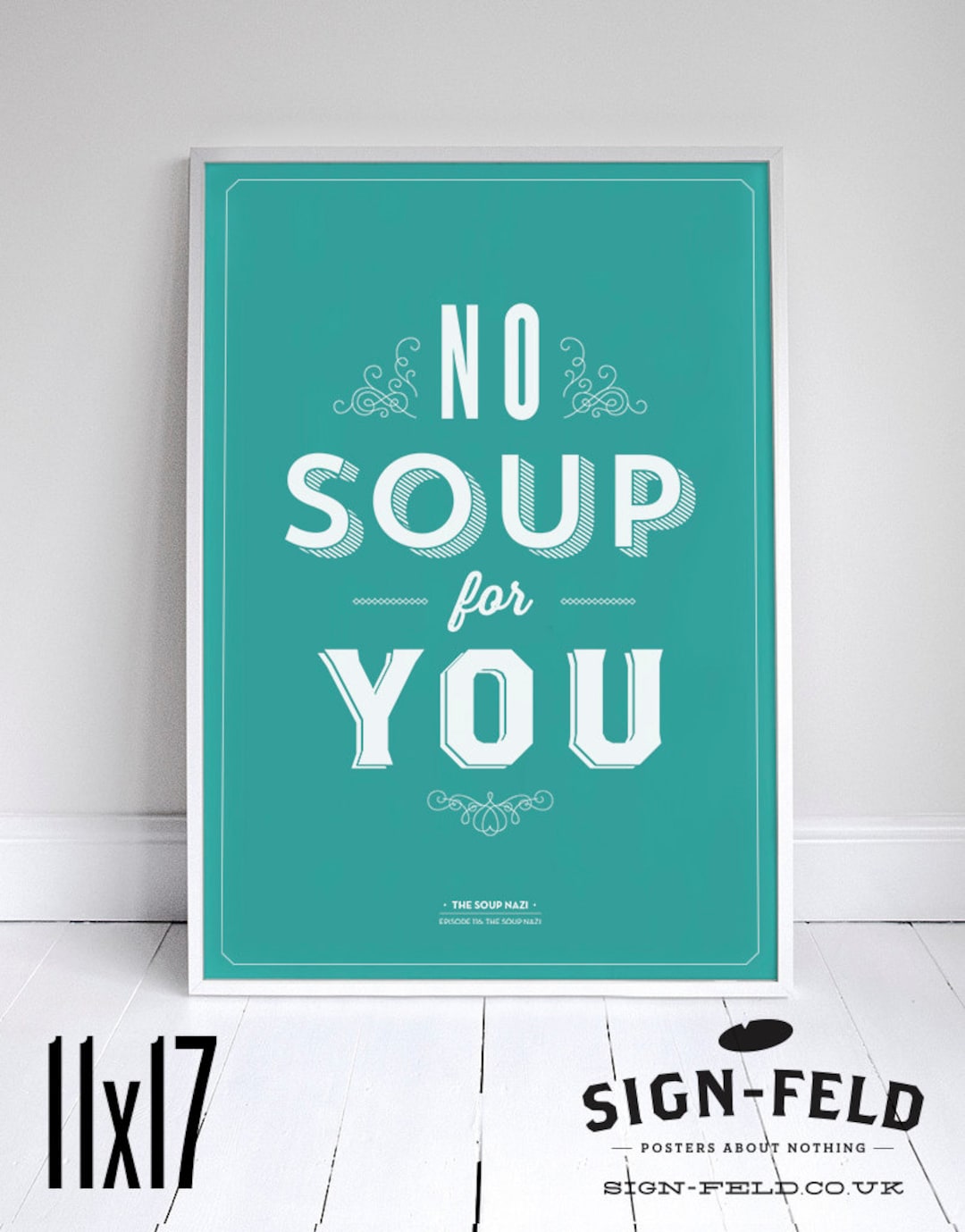 No Soup for You - Kitchen Poster - Seinfeld Quote Print - 11 X 17 // 18 ...