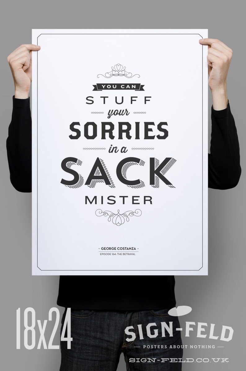 Typography Seinfeld Quote Stuff Your Sorries in a Sack Poster 11x17 - Etsy